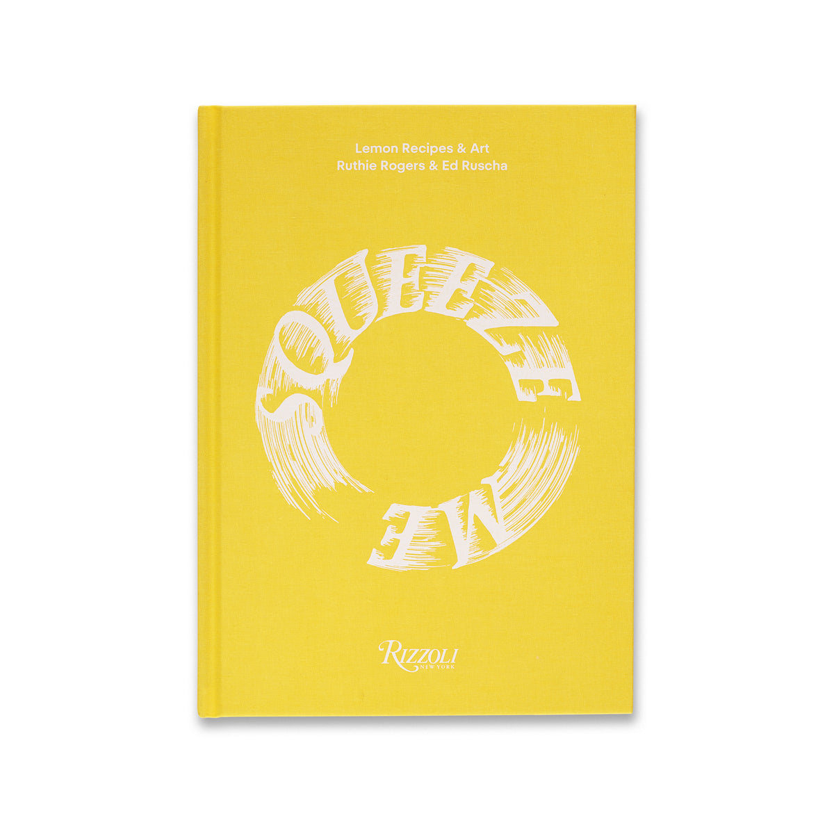 Ruthie Rogers and Ed Ruscha: Squeeze Me Book | Gagosian Shop